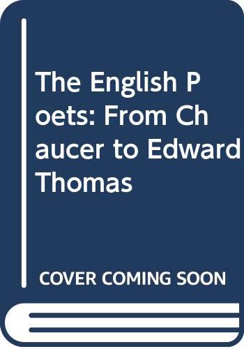 The English poets: From Chaucer to Edward Thomas by Peter Porter ...