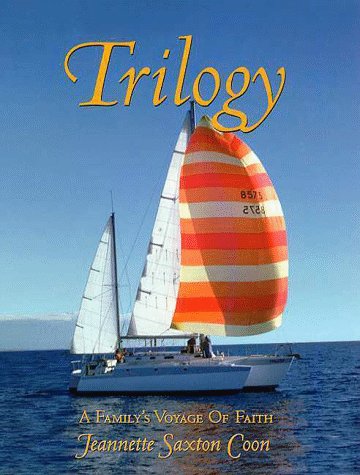 Trilogy : A Family's Voyage of Faith by Jeannette Saxton Coon | Goodreads