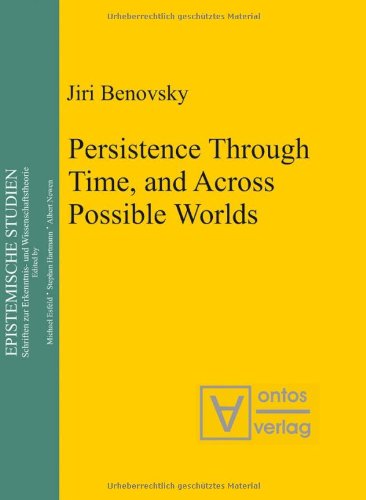 Persistance Through Time, And Across Possible Worlds by Jiri Benovsky ...