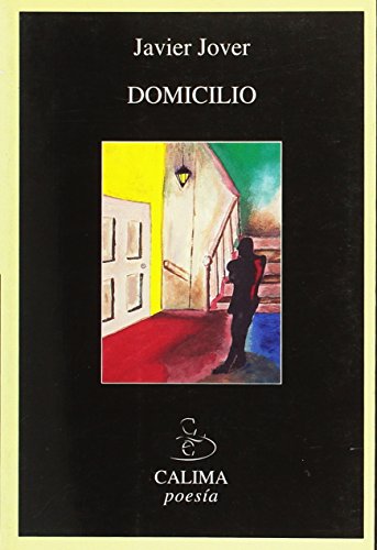 Domicilio (Calima Poesía) (Spanish Edition) by Javier Jover | Goodreads