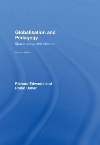 Globalisation & Pedagogy: Space, Place and Identity by Robin Usher ...