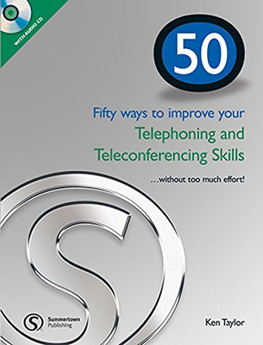 50 Ways to Improve Your Telephoning and Teleconferencing Skills by Ken ...