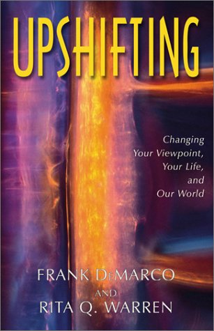 Upshifting: Changing Your Viewpoint, Your Life, and Our World by Frank ...