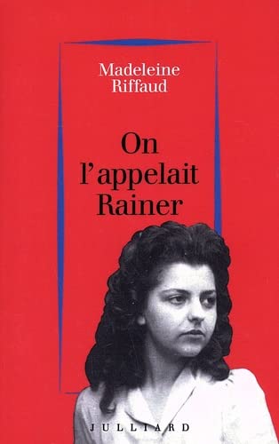 On l'appelait Rainer 1939-1945 by Madeleine Riffaud | Goodreads