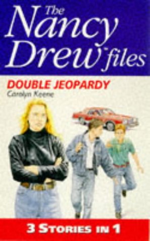 Double Jeopardy (Nancy Drew Files, #40-42) by Carolyn Keene | Goodreads