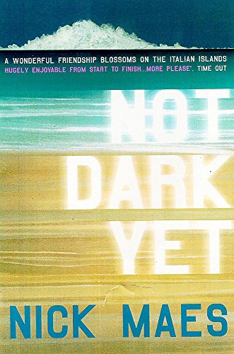 Not Dark Yet by nick-maes | Goodreads
