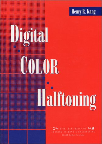Digital Color Halftoning by Henry R. Kang | Goodreads