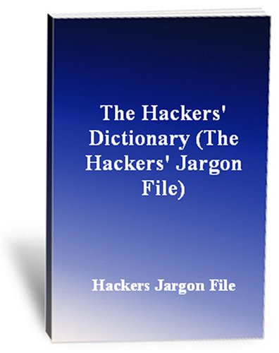 The Hackers' Dictionary by Hackers Jargon File | Goodreads