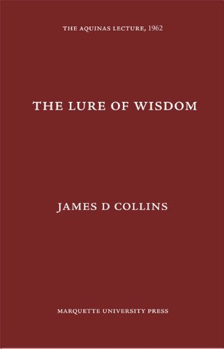 The Lure of Wisdom (Aquinas Lecture 27) by James Daniel Collins | Goodreads