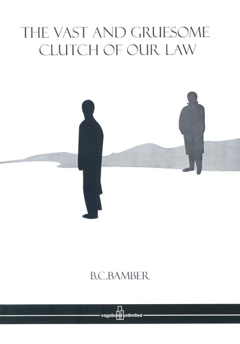 The Vast and Gruesome Clutch of Our Law by Ben Christopher Bamber ...