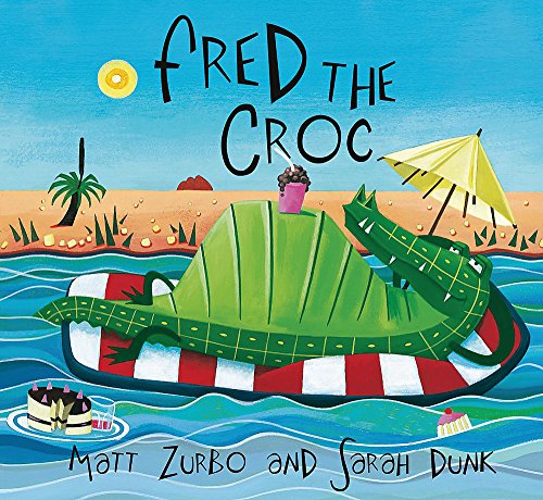 Fred the Croc by Matt Zurbo | Goodreads