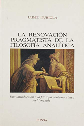 La renovación pragmatista de la filosofía analítica: una introducción a ...