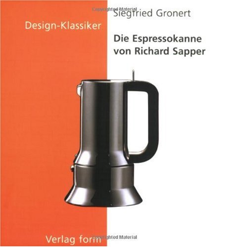 Die Espresso-Kanne von Richard Sapper (Design-Klassiker (Dt ...
