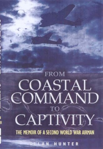 From Coastal Command to Captivity by Allan G. Hunter | Goodreads