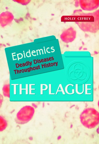 The Plague: Epidemics , Deadly Diseases Throughout History) by Holly ...