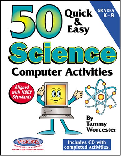 50 Quick & Easy Science Computer Activities by Tammy Worcester | Goodreads