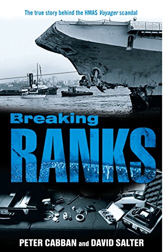 Breaking Ranks - the True Story Behind the HMAS Voyager Scandal by ...