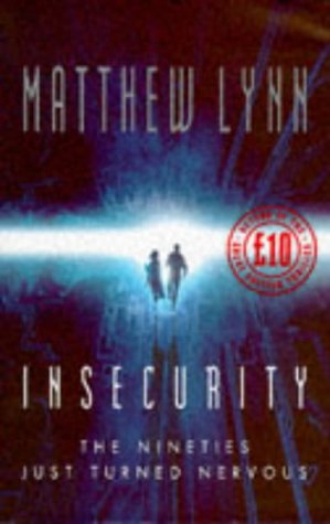Insecurity by Matthew Lynn | Goodreads