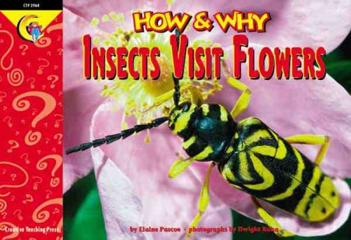 How and Why Insects Visit Flowers (How and Why Series) by Dwight Kuhn ...