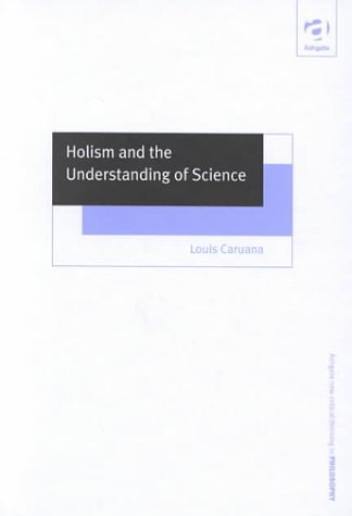Holism and the Understanding of Science: Integrating the Analytical ...
