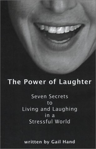 The Power of Laughter: Seven Secrets to Living and Laughing in a ...