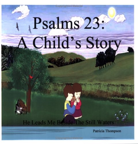 Psalms 23: A Child's Story by Unknown | Goodreads