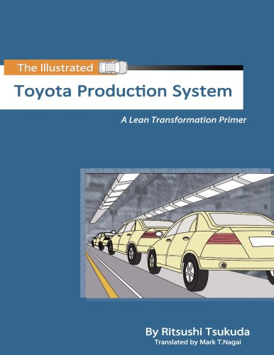 The Illustrated Toyota Production System: A Lean Transformation Primer ...