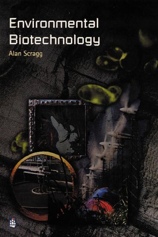 Environmental Biotechnology by Alan Scragg | Goodreads