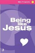 Being Like Jesus (Bible Prospects) by Tony Jones | Goodreads