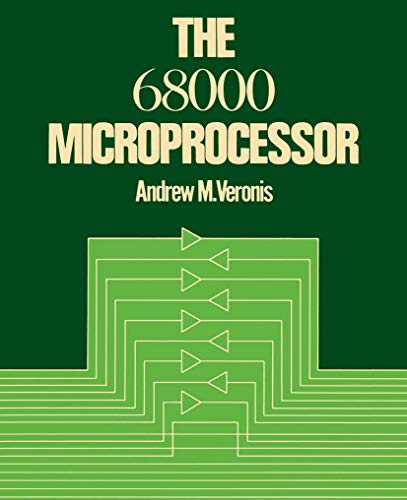 The 68000 Microprocessor by Andrew M. Veronis | Goodreads
