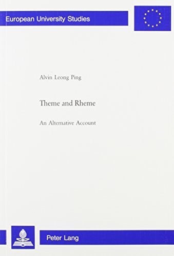 Theme and Rheme: An Alternative Account by Alvin Leong Ping | Goodreads