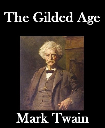 The Gilded Age, Complete (Illustrated) by Mark Twain | Goodreads