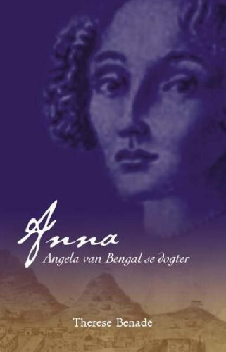 Anna: Dogter Van Engela Van Bengale by Therese Benade | Goodreads