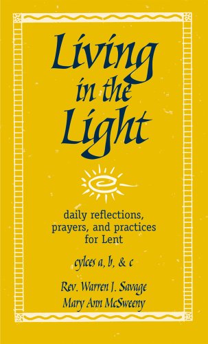 Living in the Light: Daily Reflections, Prayers, and Practices for Lent ...