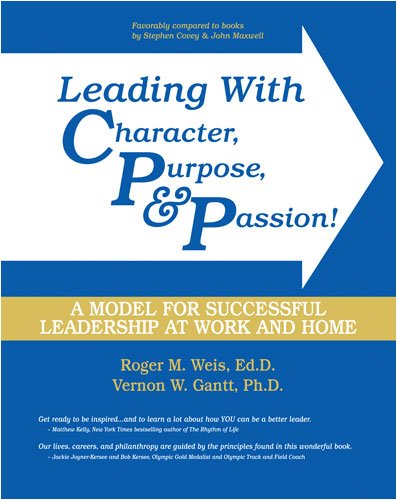 Leading with Character, Purpose, AND Passion! A Model for Successful ...