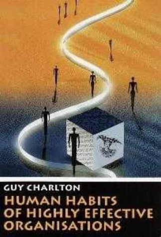 Human habits of highly effective organisations: The human race by Guy ...