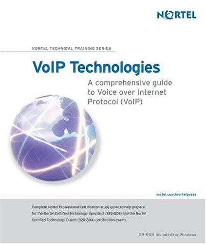 VoIP Technologies: A Comprehensive Guide to Voice over Internet Protocol by Nortel Networks ...