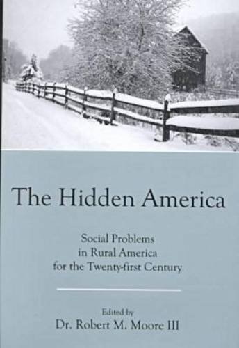 The Hidden America: Social Problems in Rural America for the Twenty ...