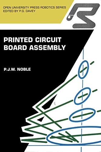 Printed circuit board assembly: The Complete Works by P.J.W. Noble ...