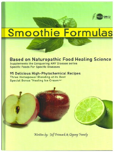 Smoothie Formulas: 120 Delicious High-Phytochemical Recipes by Jeff ...