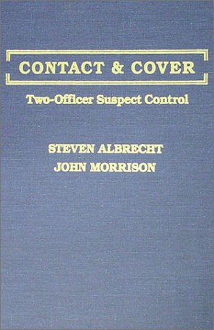 Contact & Cover: Two-Officer Suspect Control by Steve Albrecht | Goodreads