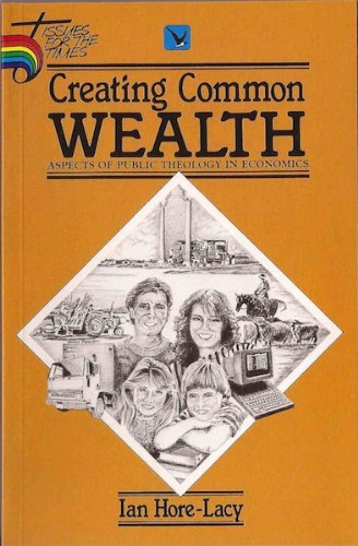 Creating Common Wealth: Aspects of Public Theology in Economics by Ian ...