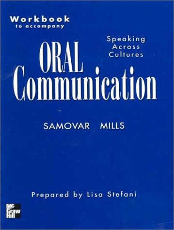 Workbook to accompany Oral Communication: Speaking Across Cultures by ...