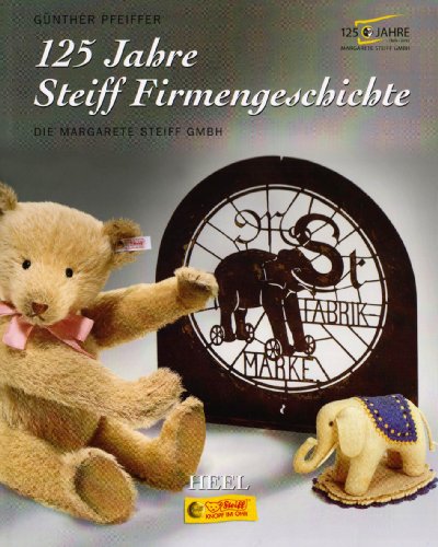 125 Years of Steiff by Günther Pfeiffer | Goodreads