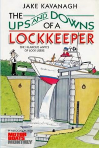 The Ups and Downs of a Lockkeeper by Jake Kavanagh | Goodreads