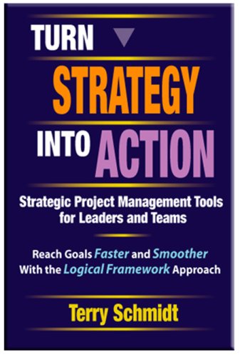 Turn Strategy Into Action by Terry Schmidt | Goodreads