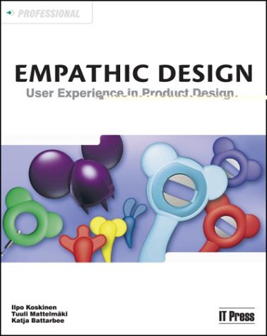 Professional Empathic Design: User Experience In Product Design by Ilpo ...