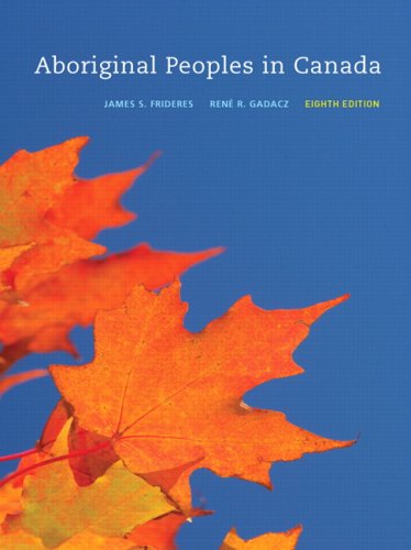 Aboriginal Peoples in Canada (8th Edition) by James S. Frideres | Goodreads