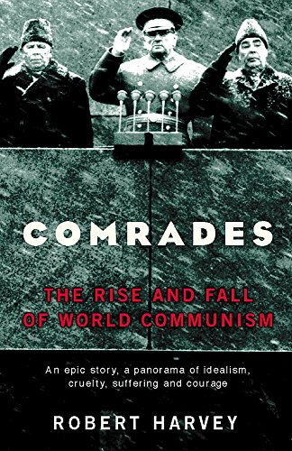 Comrades : The Rise and Fall of World Communism by Robert Harvey ...