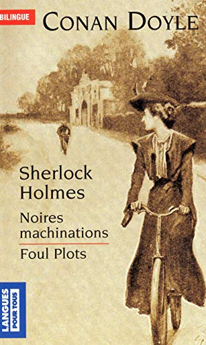 Sherlock Holmes - Noires machinations / Foul Plots by Arthur Conan Doyle | Goodreads